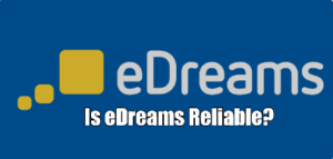 Is eDreams Reliable? A Detailed Review